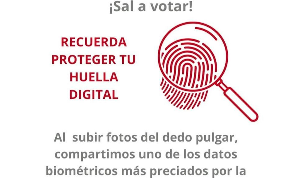 Alertan: Durante elección, ¡cuida tu huella digital!